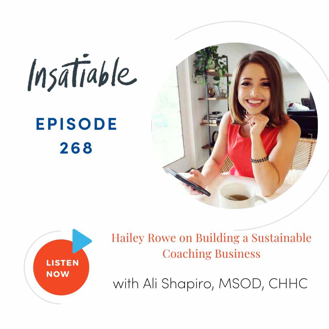Hailey Rowe on Building a Sustainable Coaching Business - Ali Shapiro